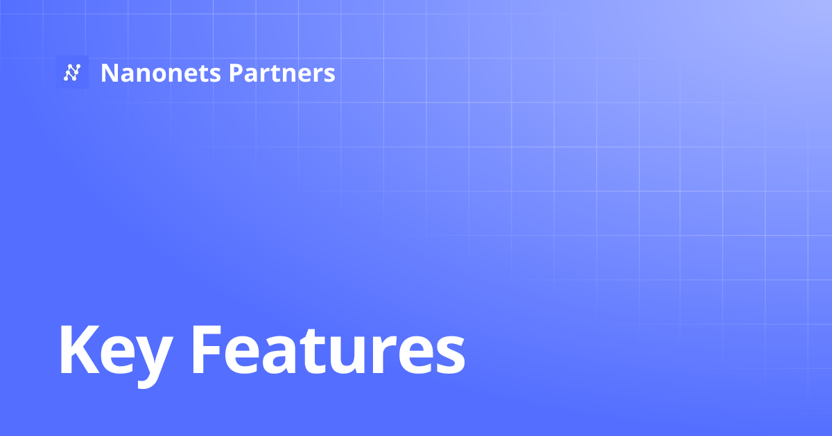 Key Features | Nanonets Partners